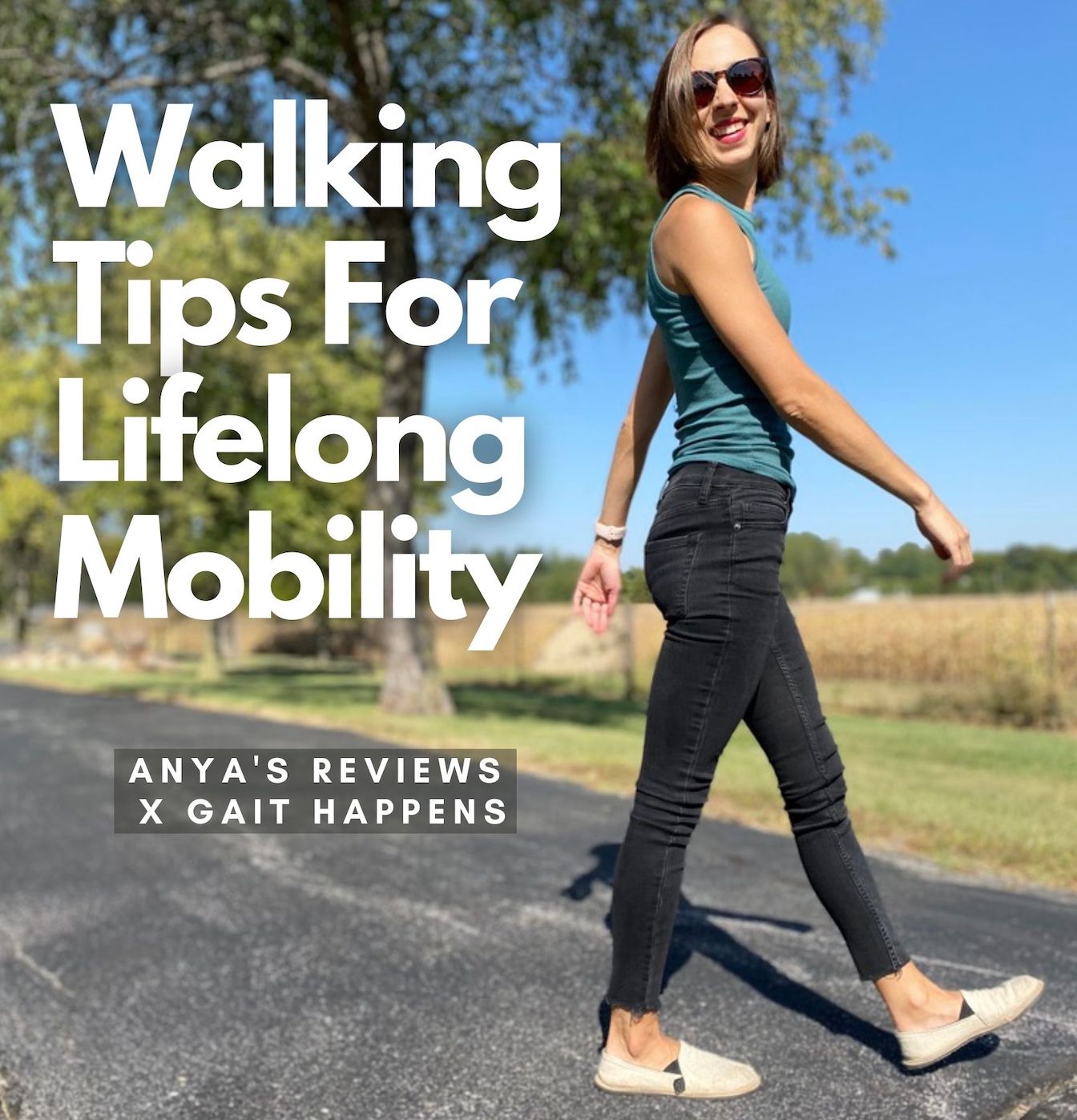 Walking 101: How To Improve Your Gait For Lifelong Mobility | Anya's ...